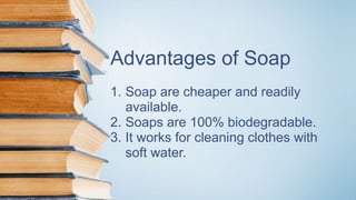 Soap and Its cleaning mechanism. | PPTX
