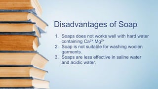 Soap and Its cleaning mechanism. | PPTX