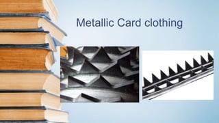 Card Clothing in Spinning | PPTX