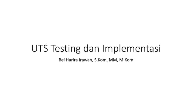 UTS testing dan implementasi | PPT