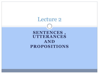 Utterances , sentences and Proposition 2.pdf