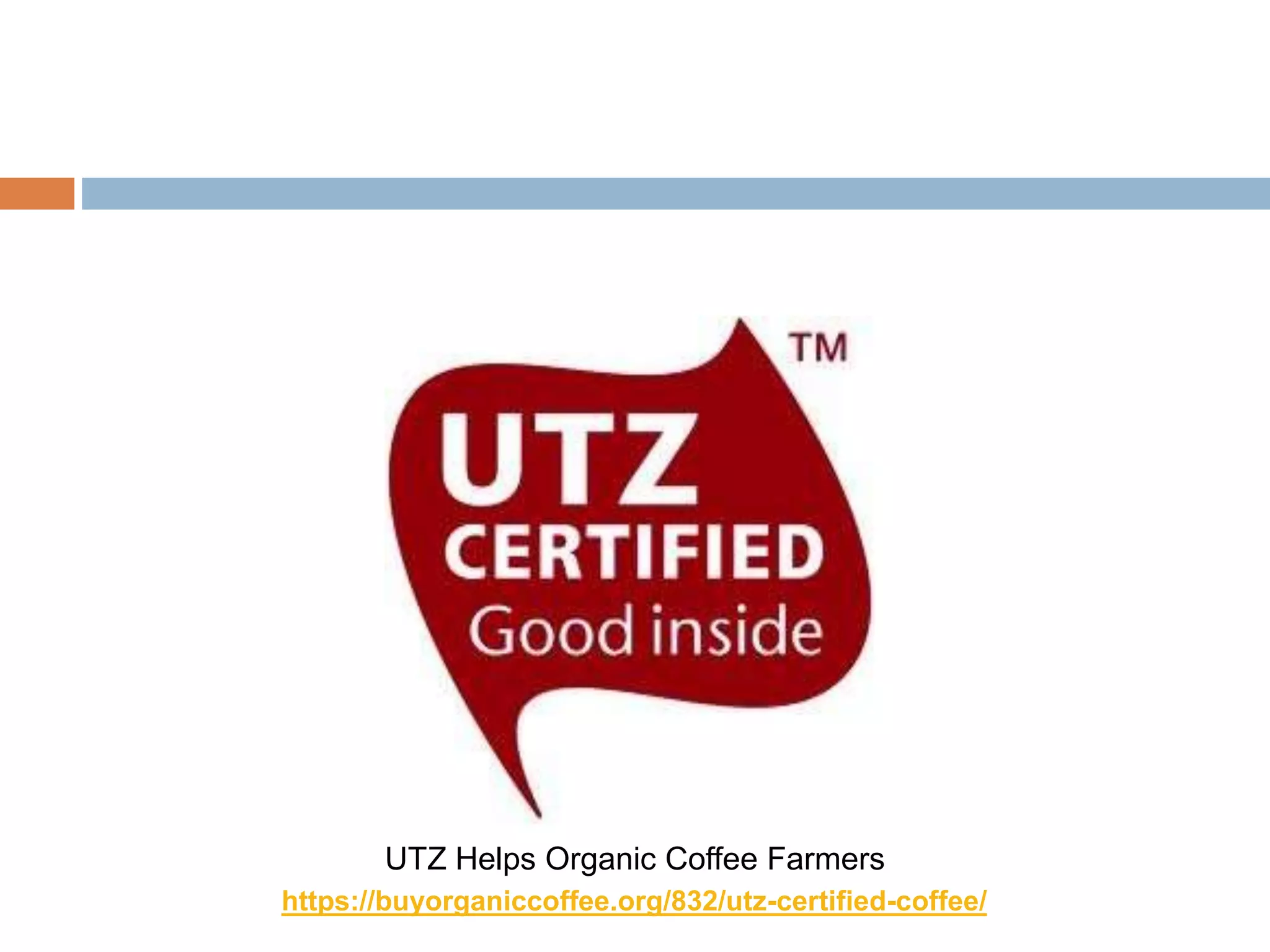 UTZ Certified Coffee | PPTX | Agriculture | Industries