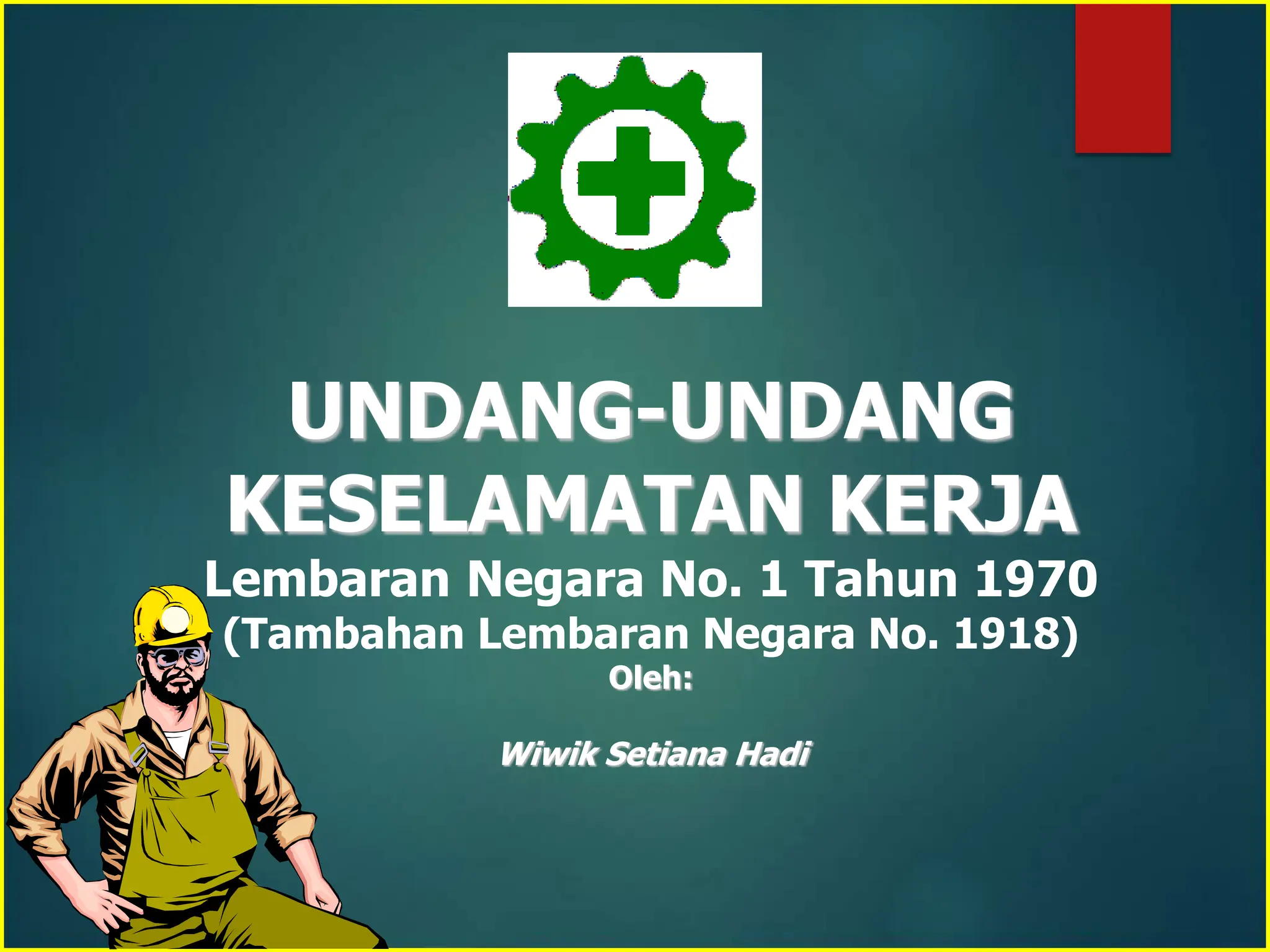 Undang - Undang Keselamatan Kerja, lembar kerja no. 1 tahun 1970 | PPT