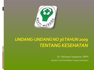 Uu 36 tahun 2009 ttg kesehatan | PPT