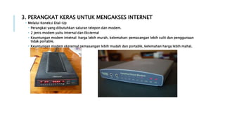 Akses internet (perangkat untuk mengakses internet) | PPT