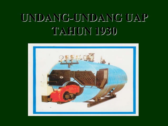 UU dan PERATURAN UAP 1930.ppt