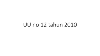 Undang-Undang Nomor 12 Tahun 2010 tentang gerakan pramuka | PPT