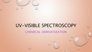 ultra voilet chemical derivatisation | PPTX | Chemistry | Science