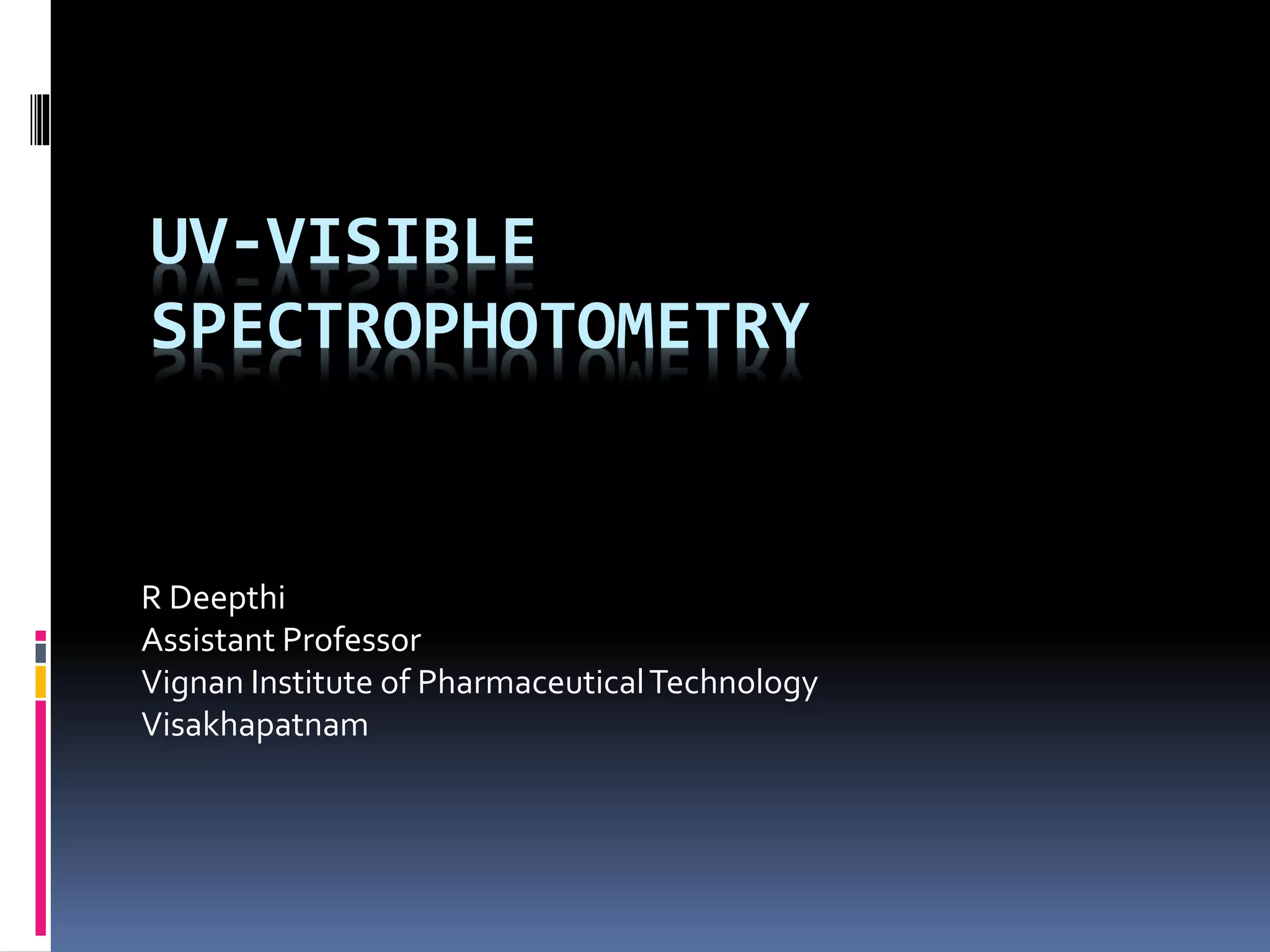 UV-visible spectrophotometry ppt | PPTX | Chemistry | Science
