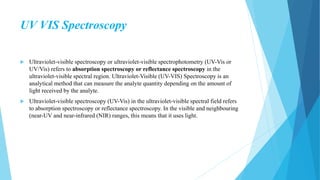 UV Visible Spectroscopy | PPTX