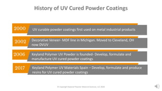 UVDURAPRESS™ Flatline Finishing Process with UV Cured Powder Coating | PPTX