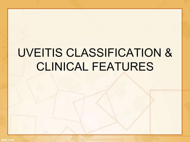 Uveitis classification & clinical features 1 | PPT