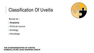Uveitits classifications and Approach | PPTX