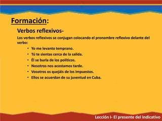 Unidad I- Lección 1- El presente del indicativo | PPTX