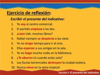 Unidad I- Lección 1- El presente del indicativo | PPTX