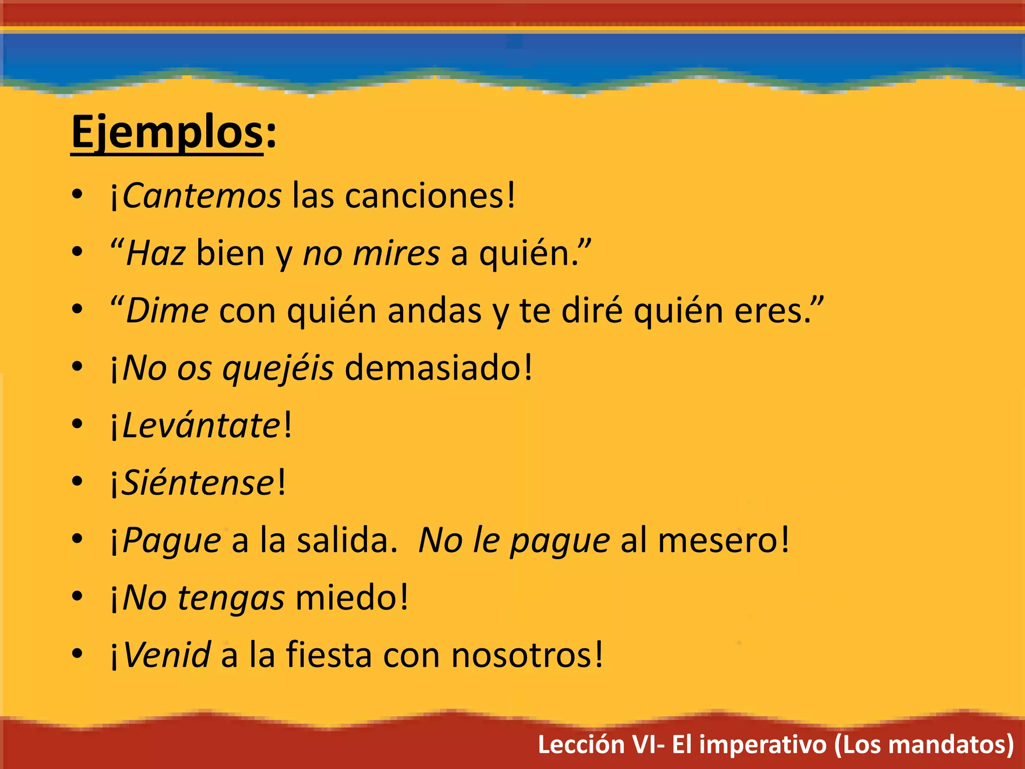 Unidad I- Lección 6- El imperativo (los mandatos) | PPT