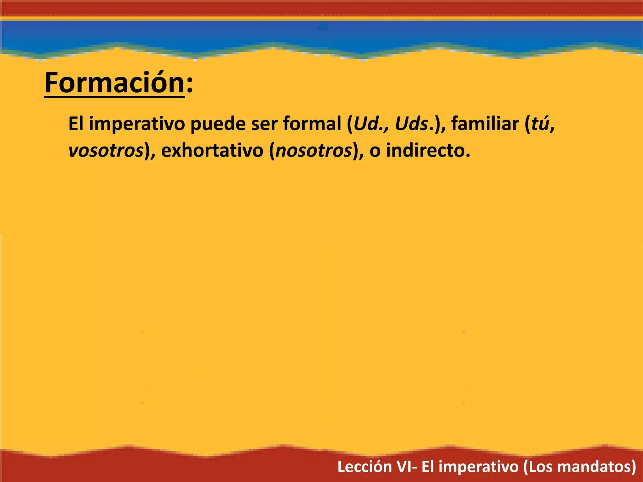 Unidad I- Lección 6- El imperativo (los mandatos) | PPT