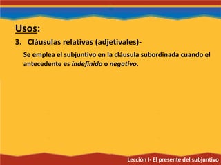 Unidad IV- Lección 1- El presente del subjuntivo | PPTX