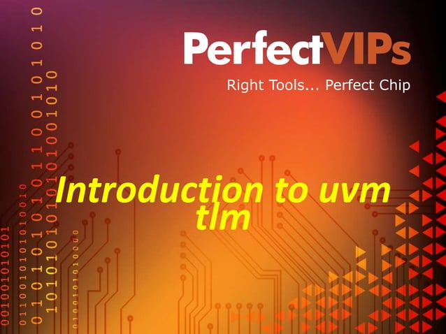 PerfectVIPs Uvm tlm slides format | PPT | Computing | Technology & Computing