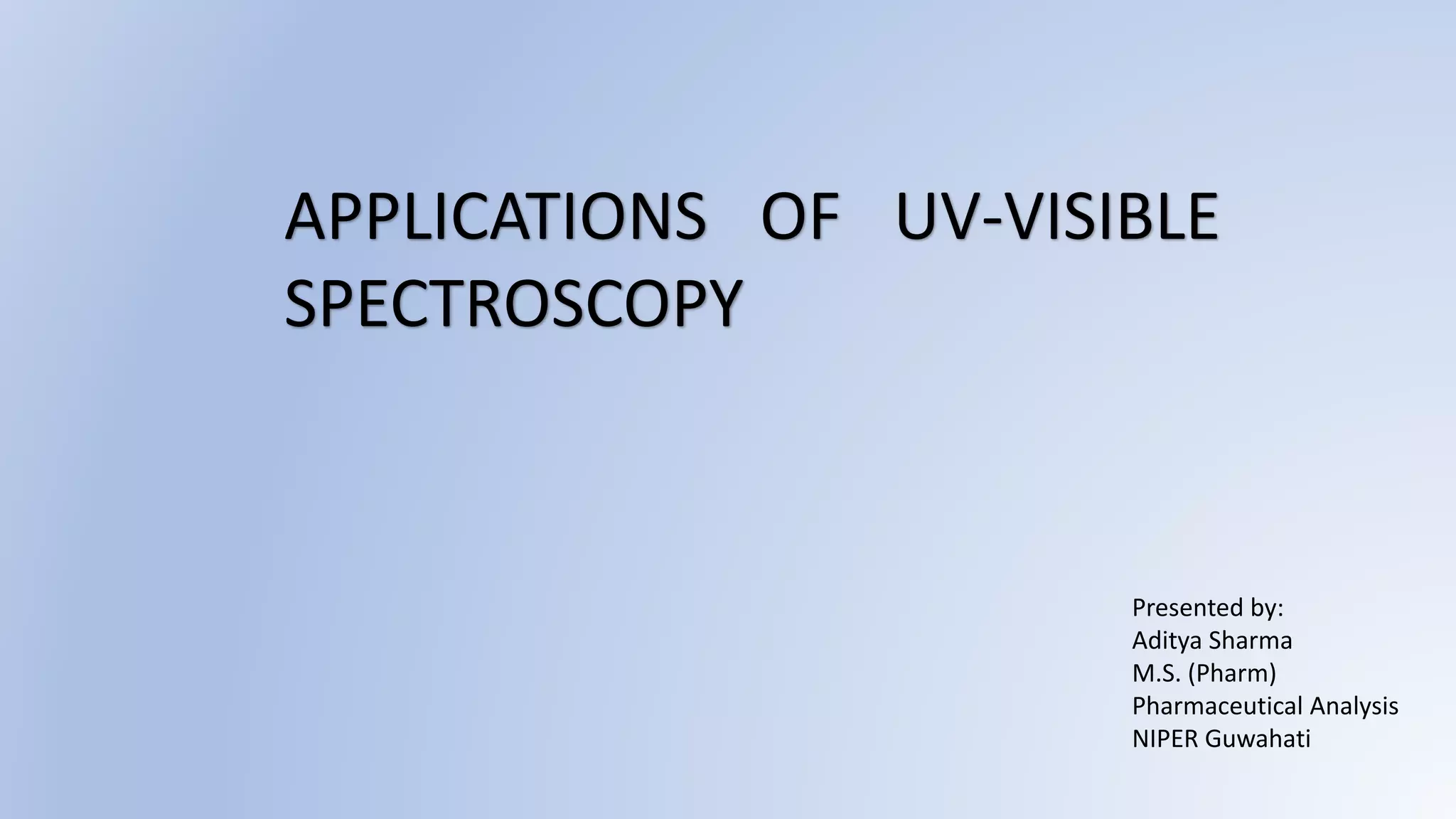 Applications of UV-Visible Spectroscopy ppt | PPTX