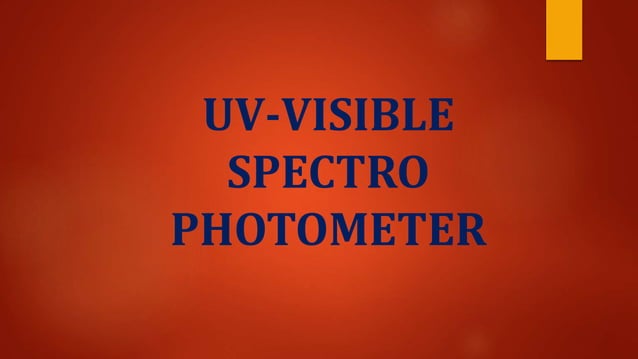 UV-VISIBLE SPECTRO PHOTOMETER | PPT