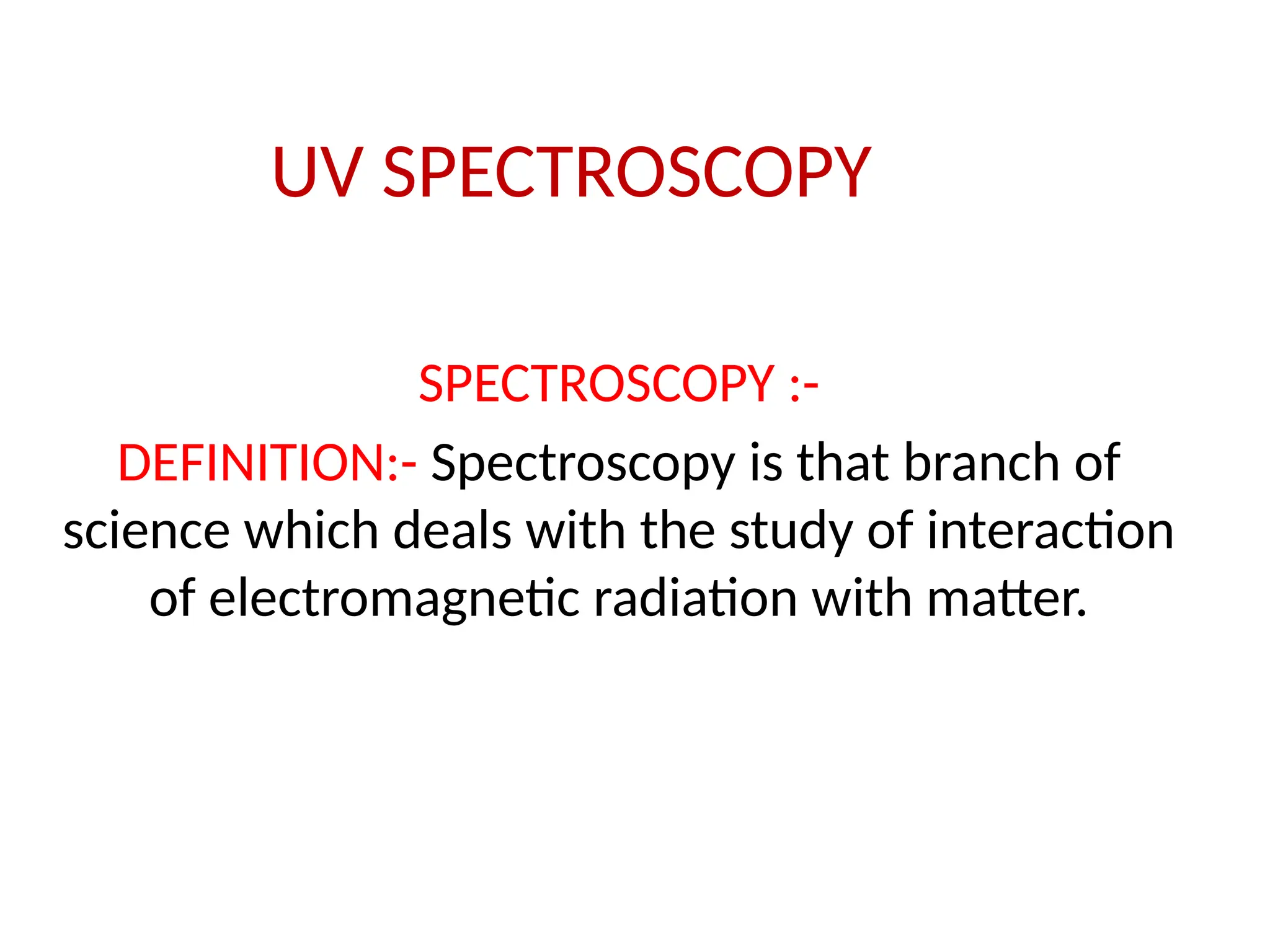 UV SPECTROSCOPY.pptxasdasdasdasdsdsaasads | PPTX