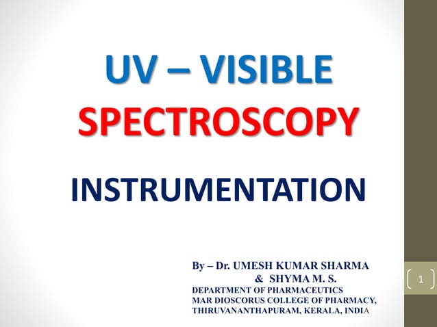 Uv spectroscopy instrumentation, by dr. umesh kumar sharma & amp; shyma m s | PPTX | Chemistry ...