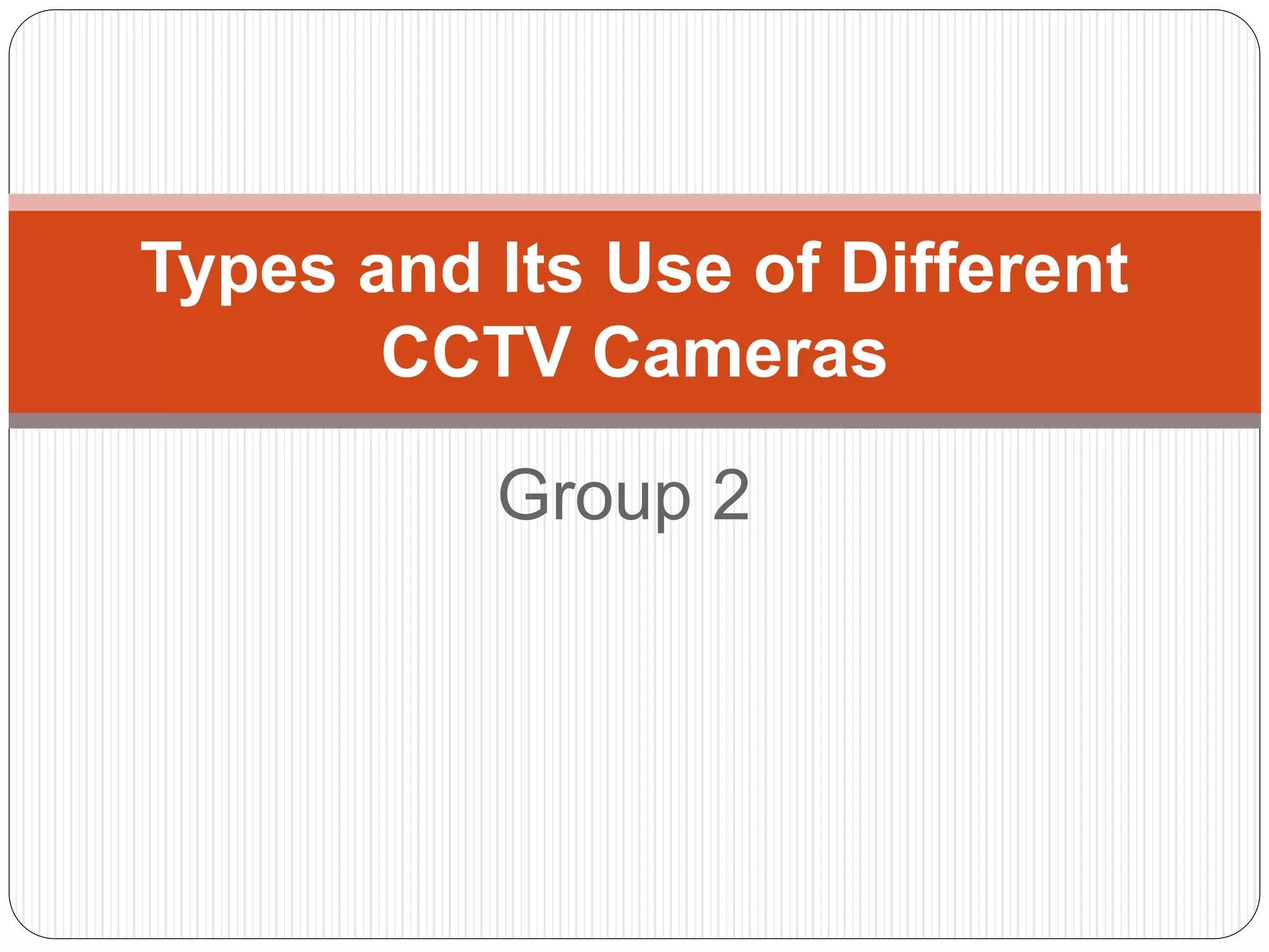 types and use of cctv | PPT