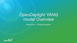 DEVNET-1152 OpenDaylight YANG Model Overview and Tools | PPT