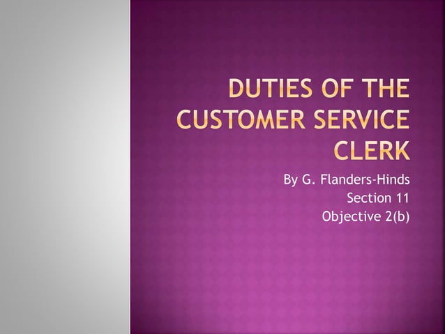 Duties of the customer service clerk in a Sales office | PPTX