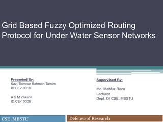Grid Based Fuzzy Optimized Routing Protocol for Under Water Sensor Network | PPT