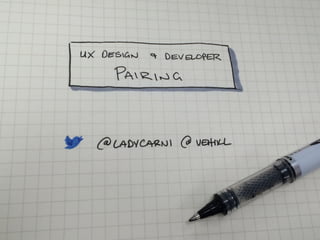 UX Design & Developer Pair Programming | PDF