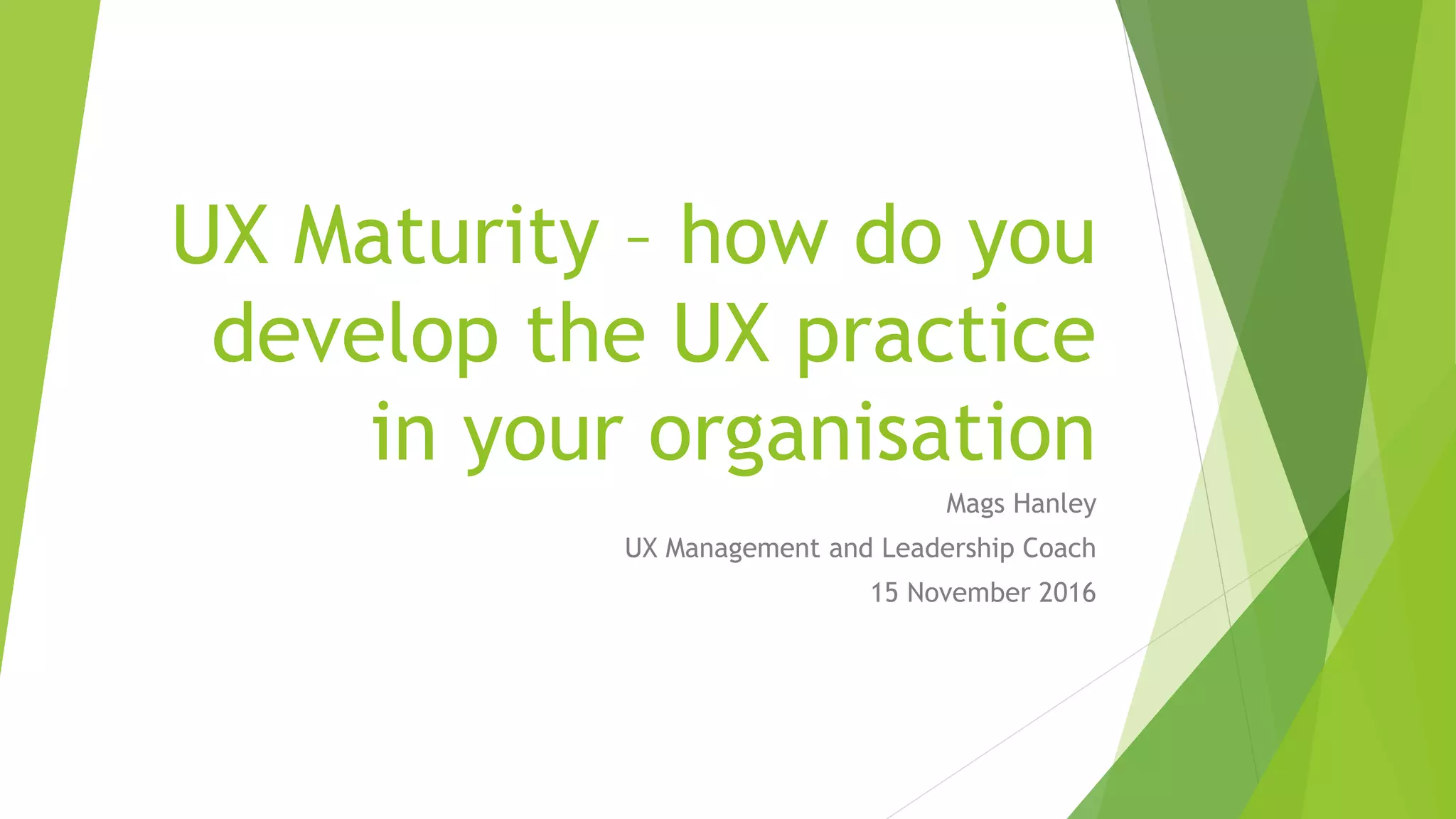 UX maturity - how do you develop the UX practice in your organisation ...