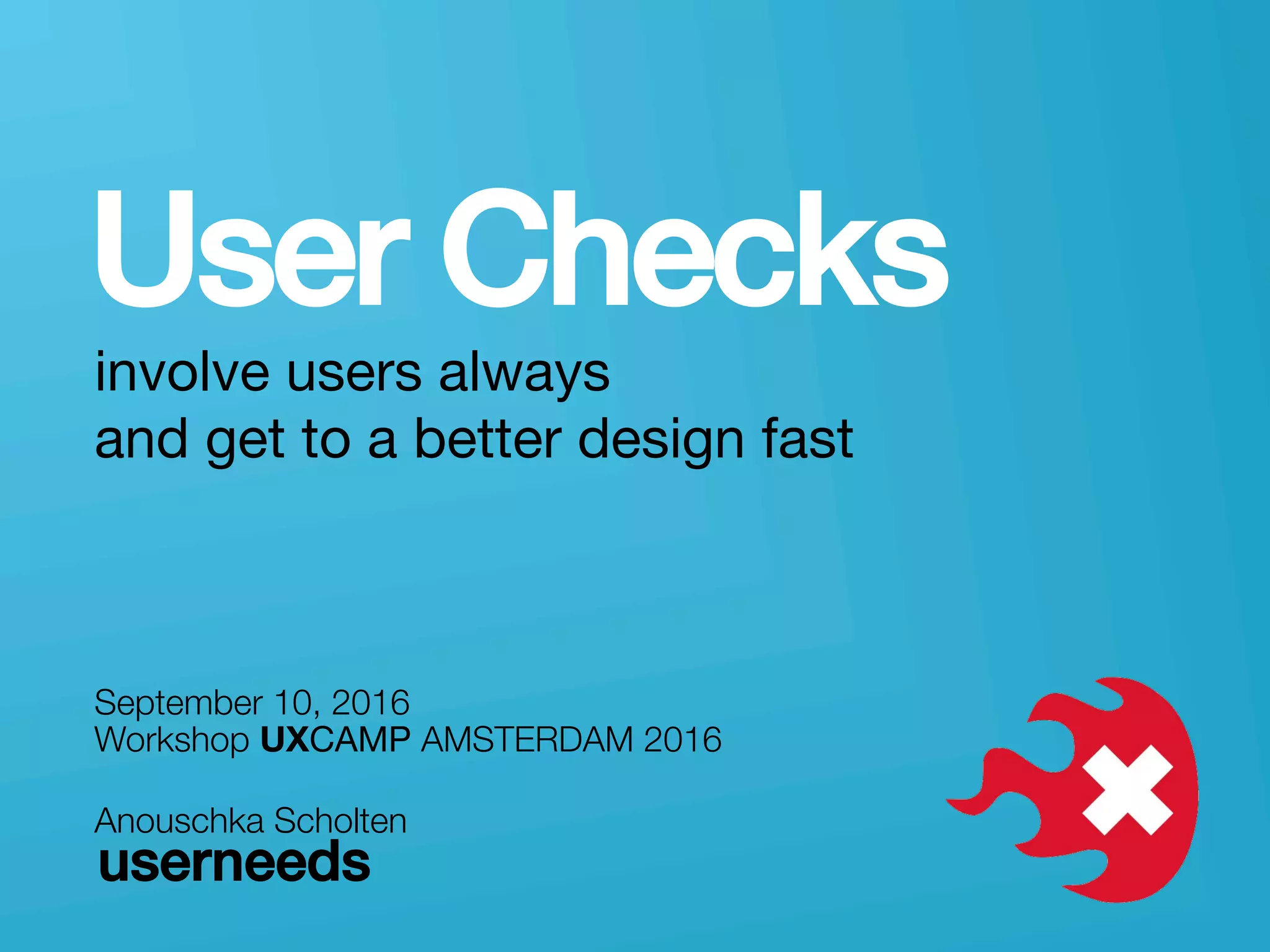 Involve users always and get a better design fast - User Checks | PPT
