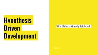 Hypothesis Driven Development | PPTX | Science