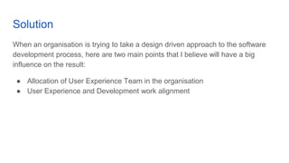 UX in development driven culture | PPTX