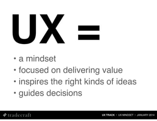 UX is a Mindset [Tradecraft] | PPT