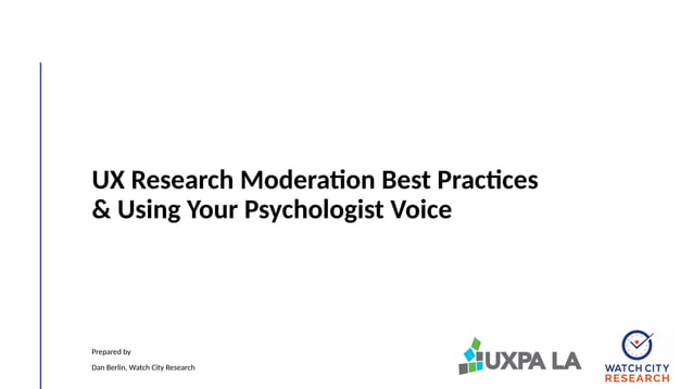 UX Research Moderation Best Practices & Using Your Psychologist Voice | PPT