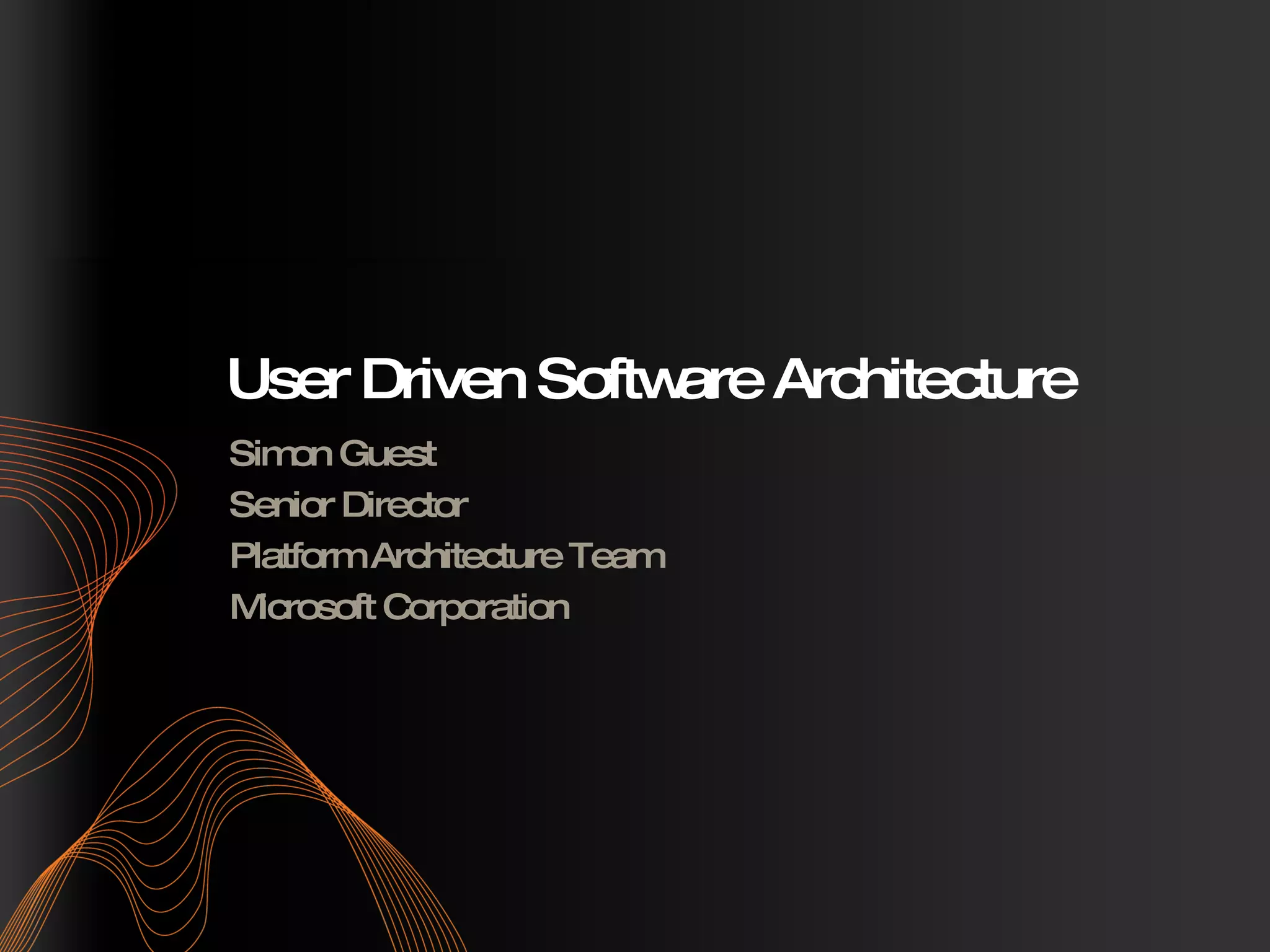 User Driven Software Architecture | PPT