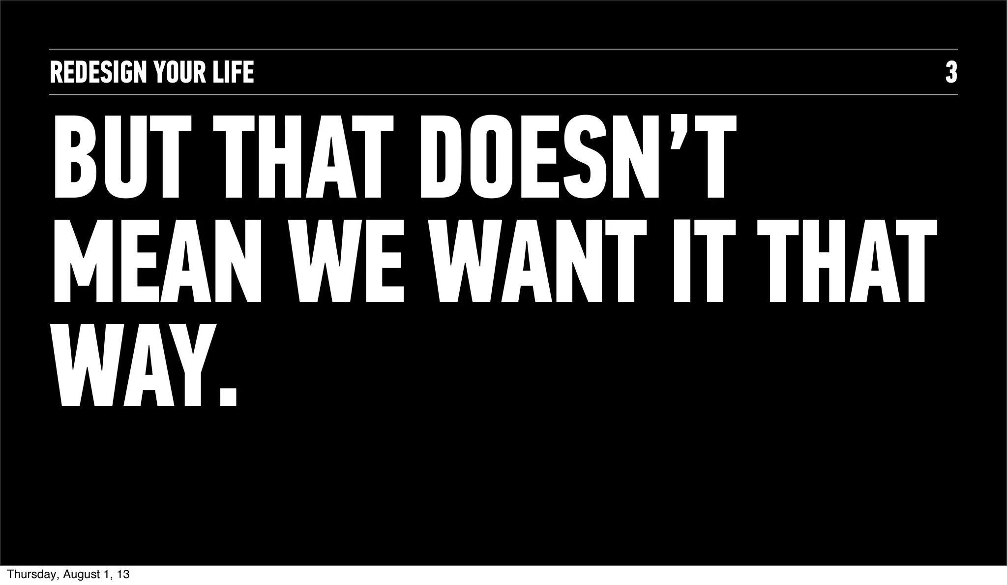 Ux redesign your life sxsw 2014 | PPT