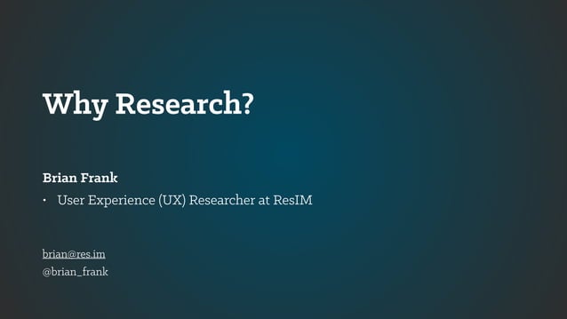 Why Research? | UX Talks 001 | PPT