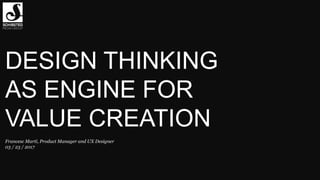 Design thinking as engine for value creation | PPT