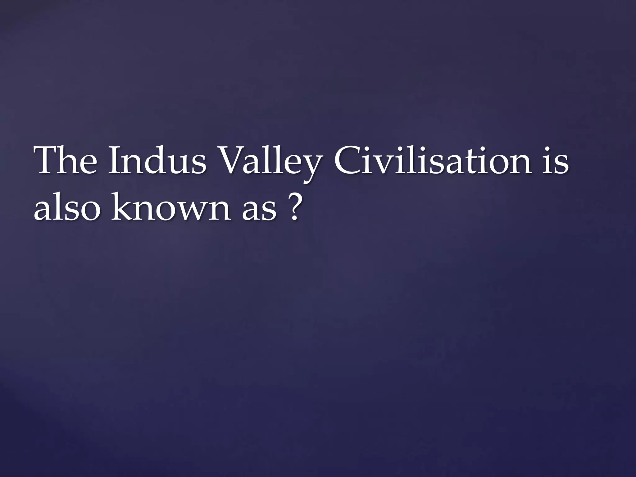 indus valley civilization quiz | PPTX