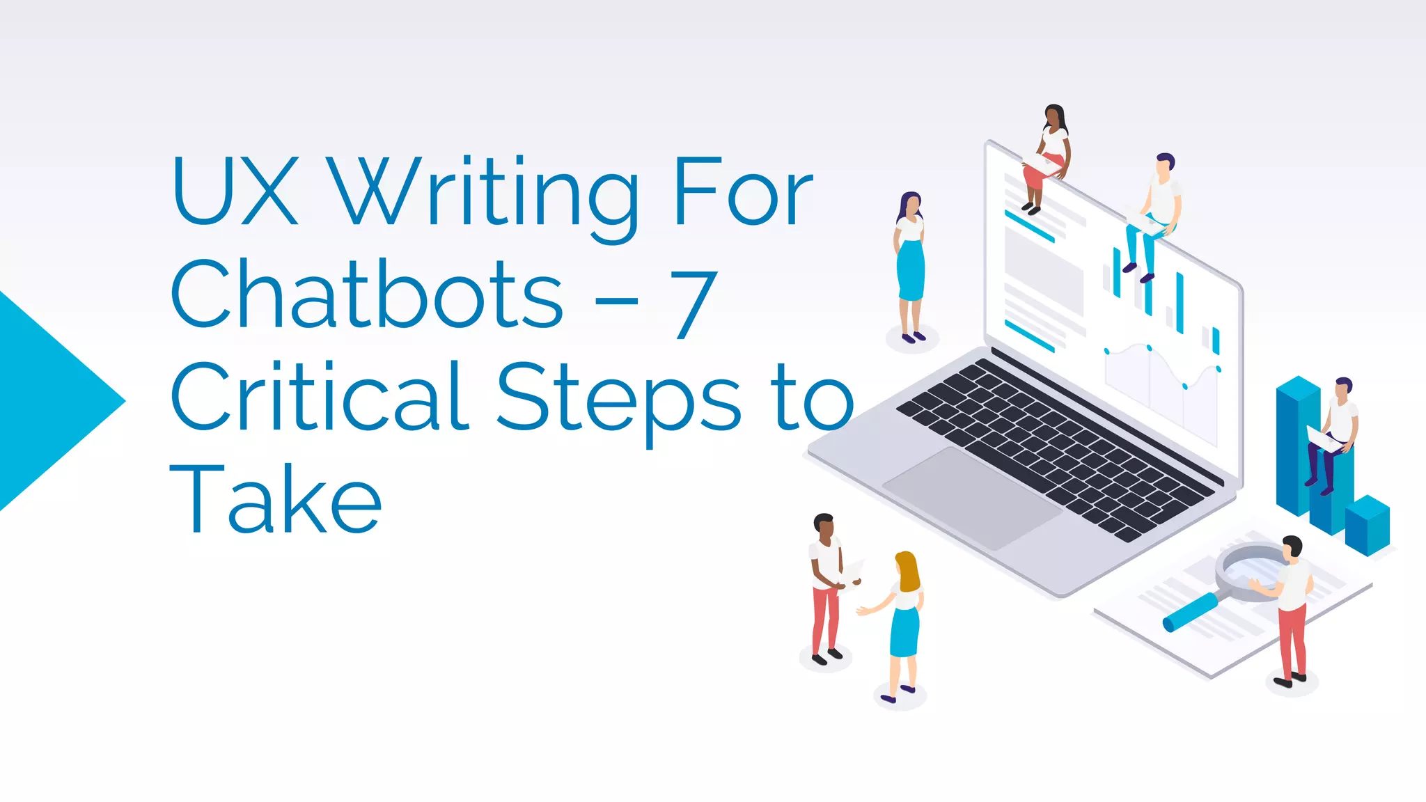 UX Writing For Chatbots - 7 Critical Steps to Take | PPTX
