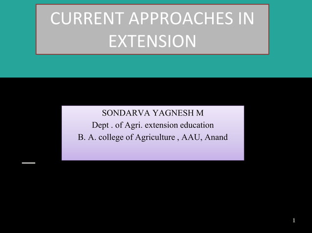 Current approaches in extension | PPTX | Agriculture | Industries