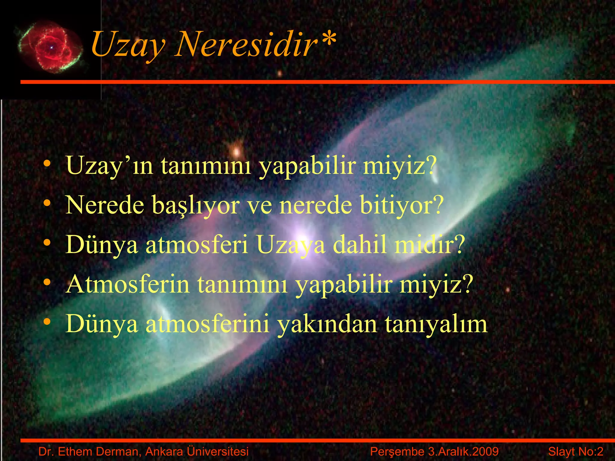 Uzay Neresidir | PPT