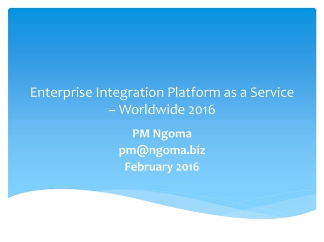 Enterprise Integration Platform as a Service- Worldwide 2016 | PPT