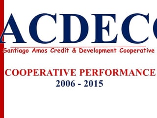 SACDECO - Santiago Amos Credit & Development cooperative | PPT