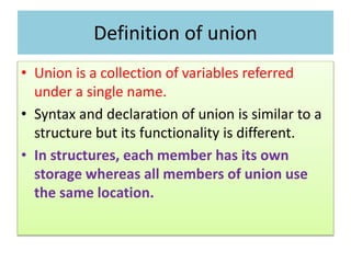 structures in C and Union in C, enumerated datatype | PPTX