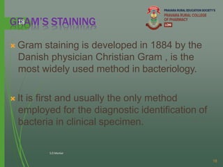 Identification of bacteria by using different staining techniques like simple staining, grams's ...